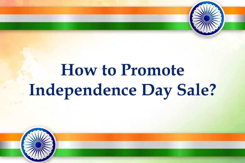 How to Promote Independence Day Sale? - Brands.live | Blog